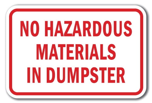 No Hazardous Materials In Dumpster Sign 12" x 18" Heavy Gauge Aluminum ...