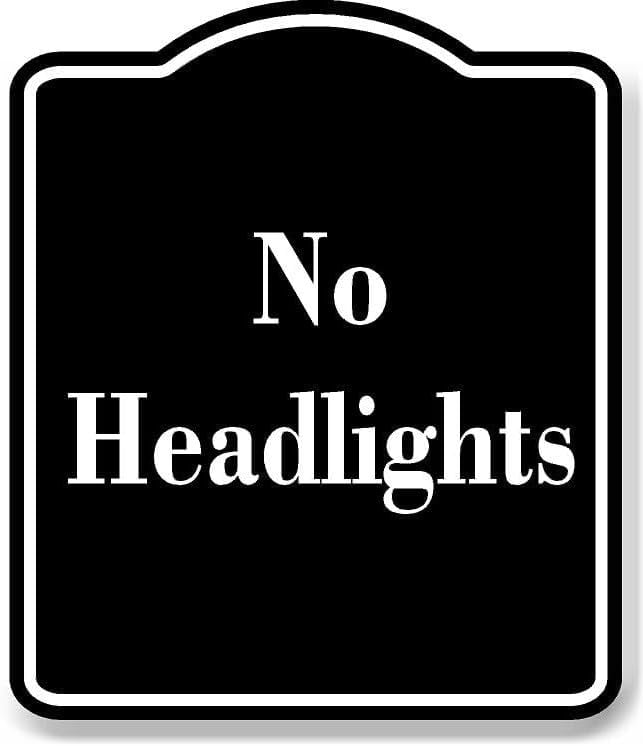 No Headlights BLACK Aluminum Composite Sign 20''x24'' - Walmart.com