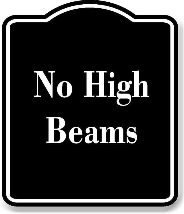 No High Beams BLACK Aluminum Composite Sign 20''x24'' - Walmart.com