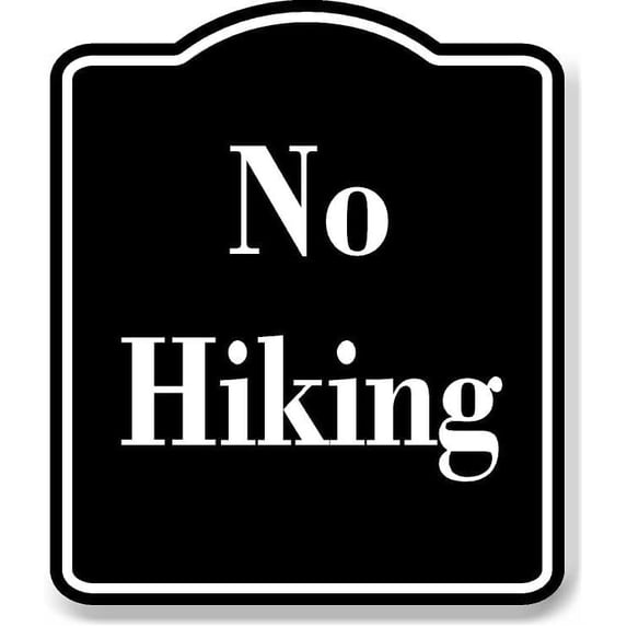 No Hiking BLACK Aluminum Composite Sign 20''x24'' - Walmart.com