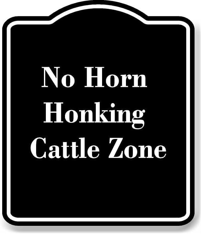 No Horn Honking - Cattle Zone BLACK Aluminum Composite Sign 8.5''x10 ...
