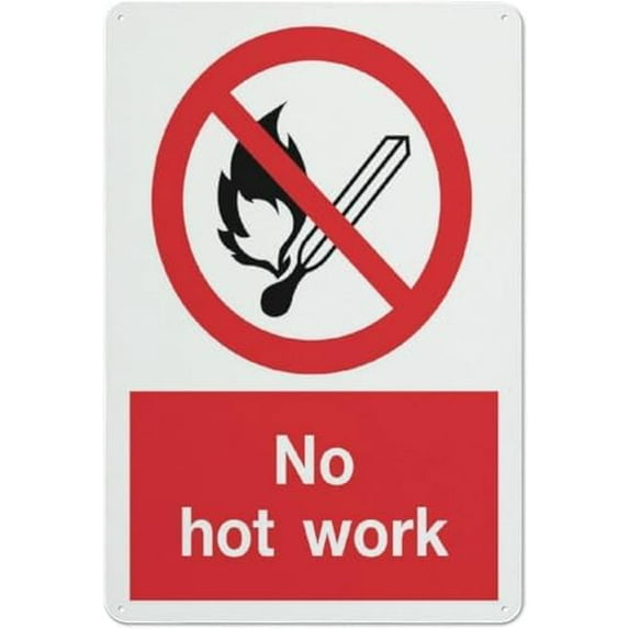 No Hot Work Sign Sign, 8 X 12 Grade Reflective Sheeting Rust Free ...
