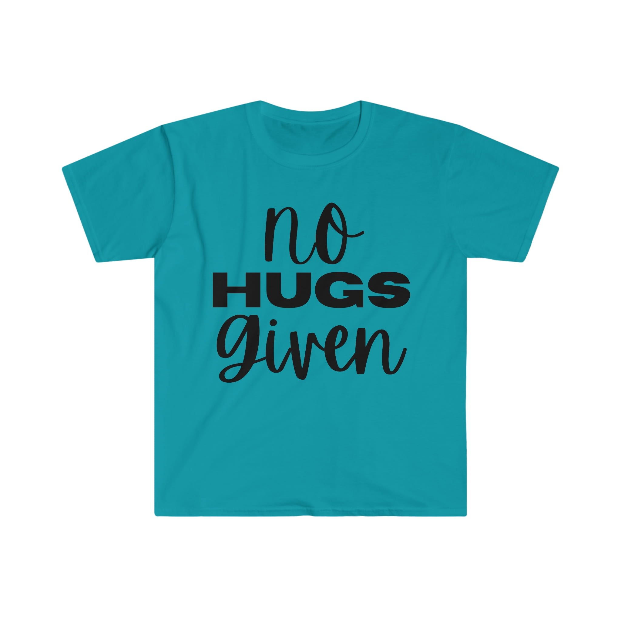 No Hugs Given, No Hugs Shirt Not a Hugger, Funny Anti-Social Shirt Anti ...