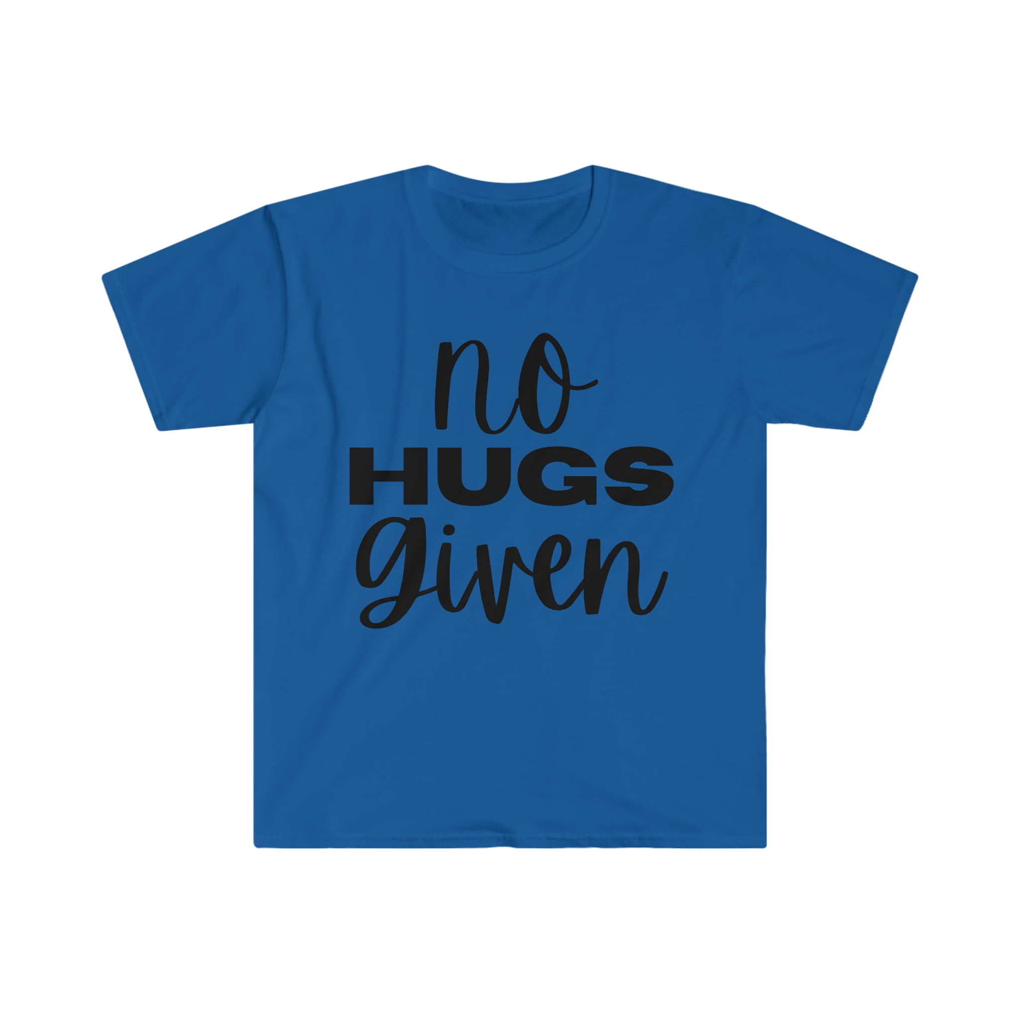 No Hugs Given, No Hugs Shirt Not a Hugger, Funny Anti-Social Shirt Anti ...