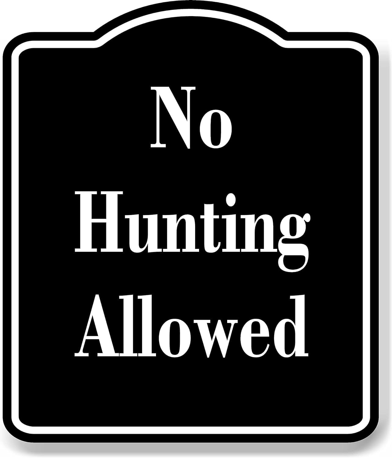 No Hunting Allowed Hunt BLACK Aluminum Composite Sign, 8.5"x10 ...