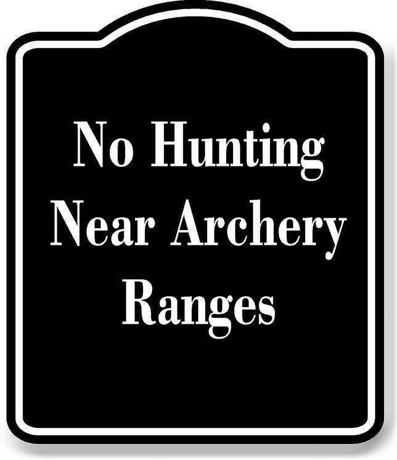No Hunting Near Archery Ranges BLACK Aluminum Composite Sign - Walmart.com