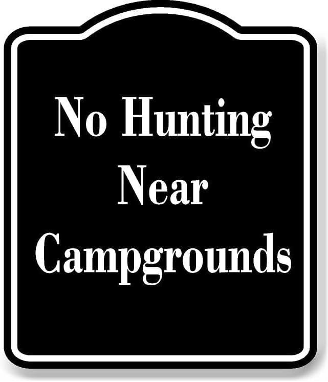 No Hunting Near Campgrounds BLACK Aluminum Composite Sign 15''x18 ...