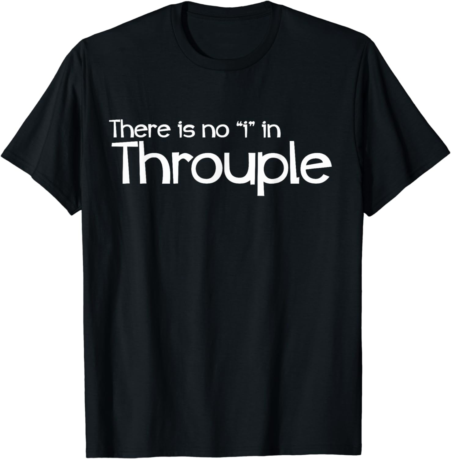 No I in Throuple - polyamorous romantic relationship T-Shirt - Walmart.com