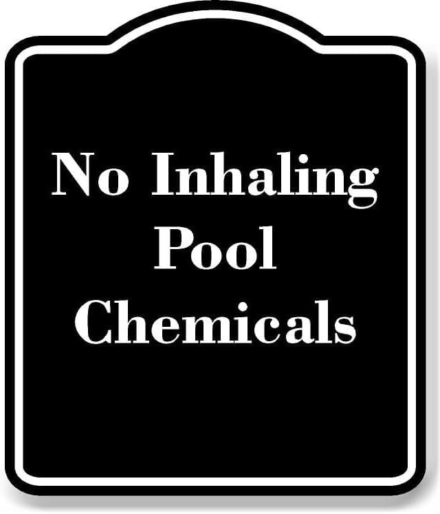 No Inhaling Pool Chemicals BLACK Aluminum Composite Sign 15''x18 ...