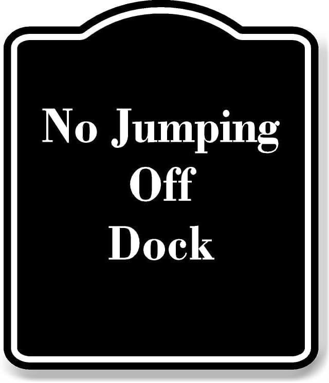 No Jumping Off Dock BLACK Aluminum Composite Sign 8.5''x10'' - Walmart.com