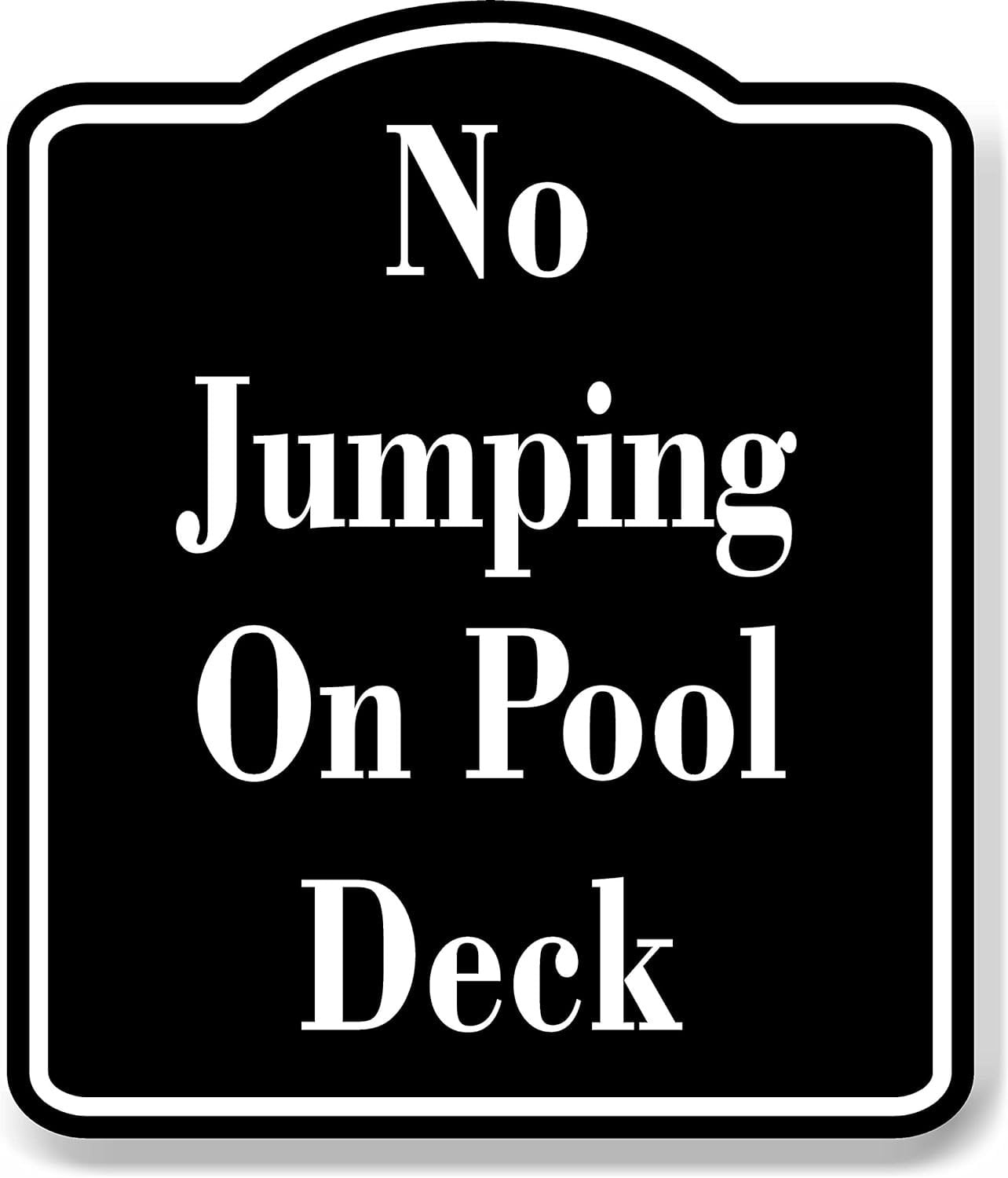 No Jumping On Pool Deck BLACK Aluminum Composite Sign, 15"x18 ...