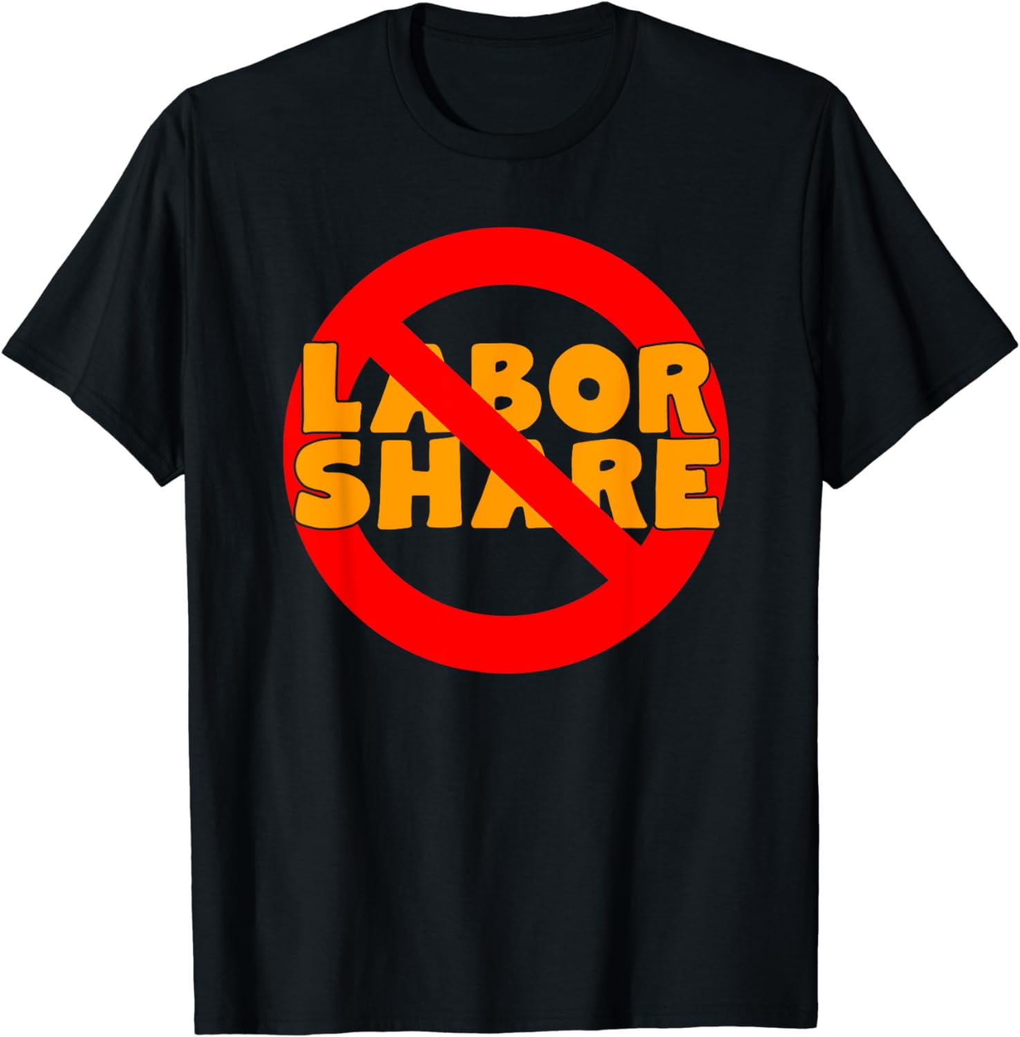 No Labor Share Labor Sharing Swagazon T-Shirt - Walmart.com