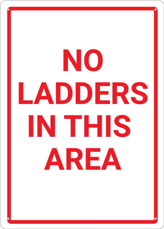 No Ladders In This Area Portrait Sign Outdoor, Uv Printed Rust Free ...