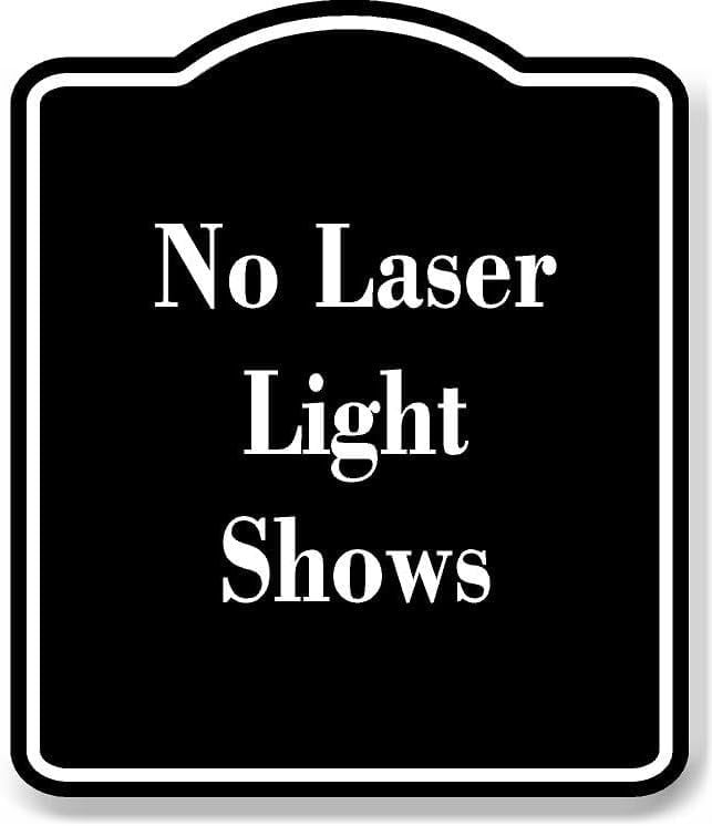 No Laser Light Shows BLACK Aluminum Composite Sign 20''x24'' - Walmart.com