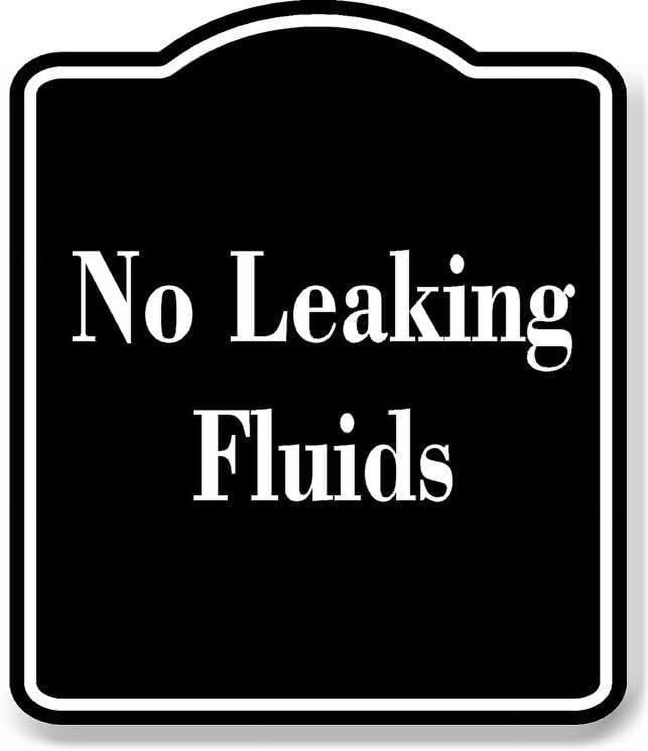 No Leaking Fluids BLACK Aluminum Composite Sign 15''x18'' - Walmart.com