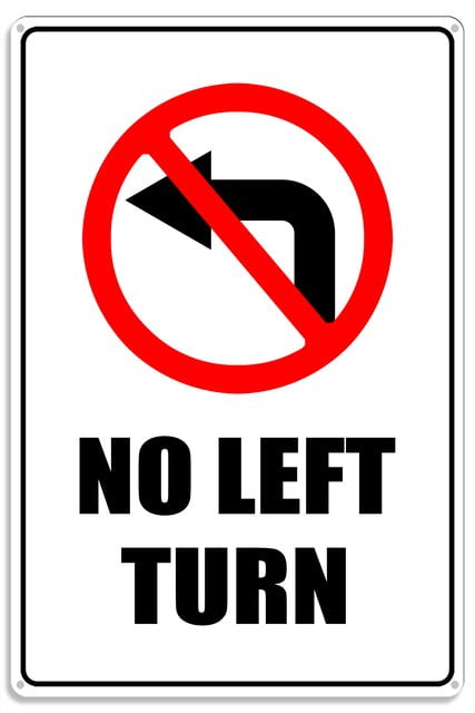 No Left Turn Metal Sign With Symbol Aluminum Uv Printed 4 Pre-Drilled Holes 8" X 12" - Walmart.com