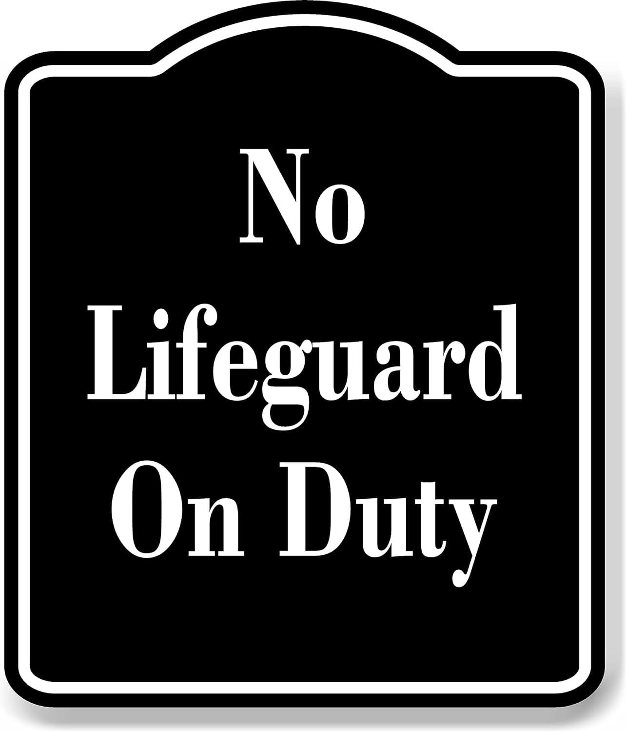 No Lifeguard On Duty BLACK Aluminum Composite Sign, 20"x24" - Walmart.com
