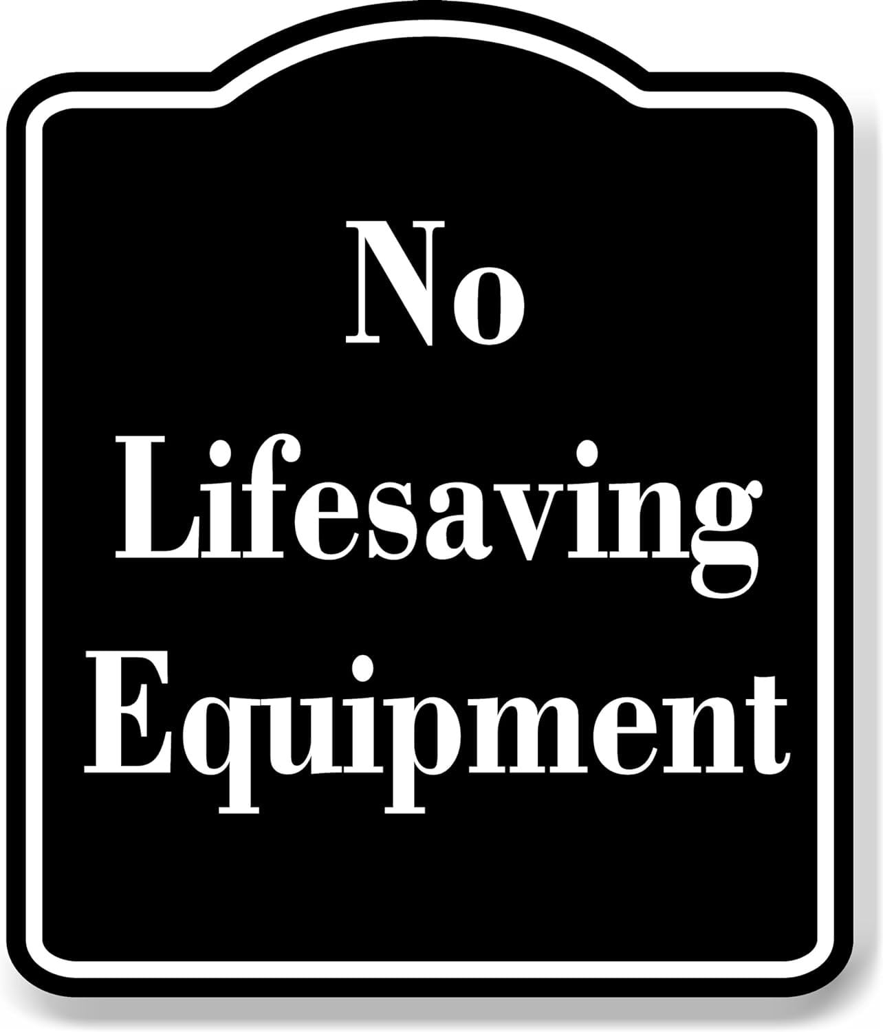 No Lifesaving Equipment BLACK Aluminum Composite Sign 20''x24 ...