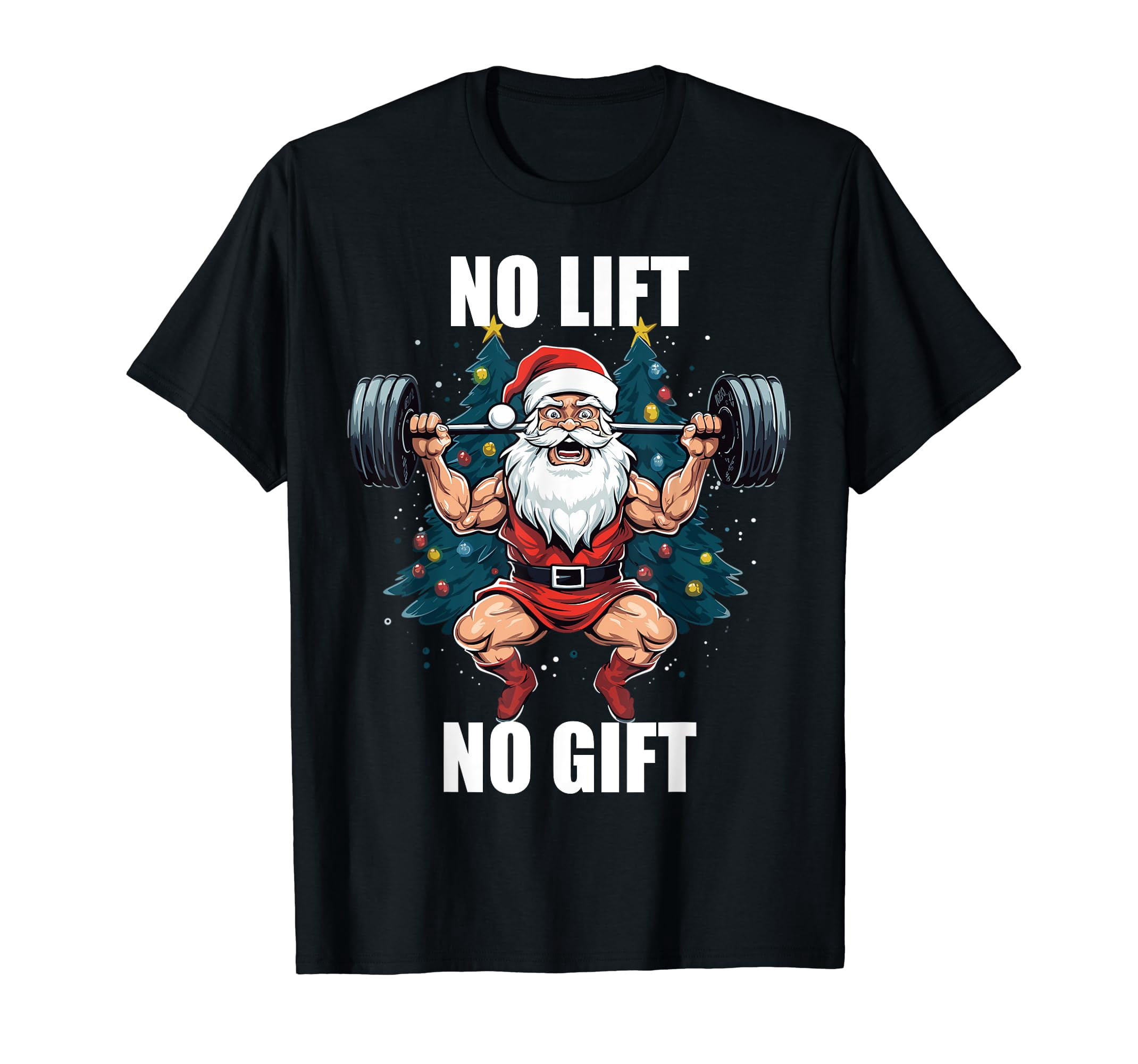 No Lift No Gift Santa Claus Christmas Gym Bodybuilding T-Shirt Black ...