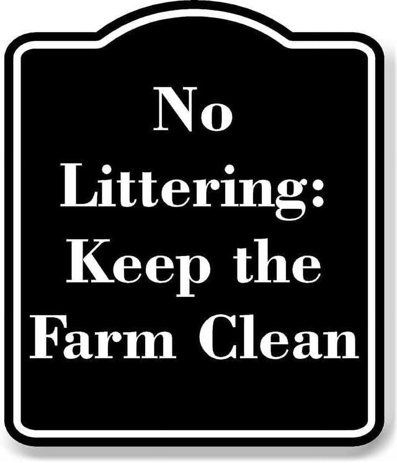 No Littering Keep the Farm Clean BLACK Aluminum Composite Sign 20''x24 ...
