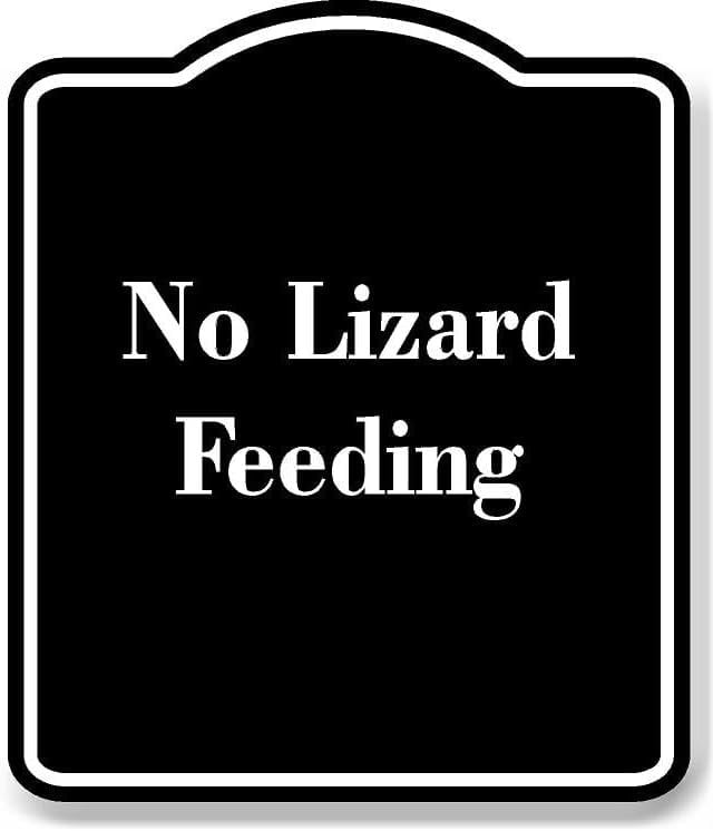 No Lizard Feeding BLACK Aluminum Composite Sign 8.5''x10'' - Walmart.com