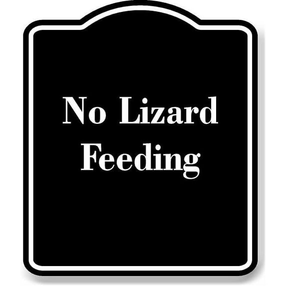 No Lizard Feeding BLACK Aluminum Composite Sign 8.5''x10'' - Walmart.com