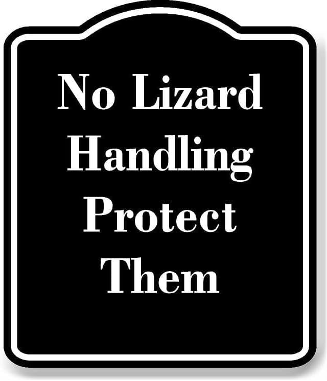 No Lizard Handling - Protect Them BLACK Aluminum Composite Sign 8.5 ...