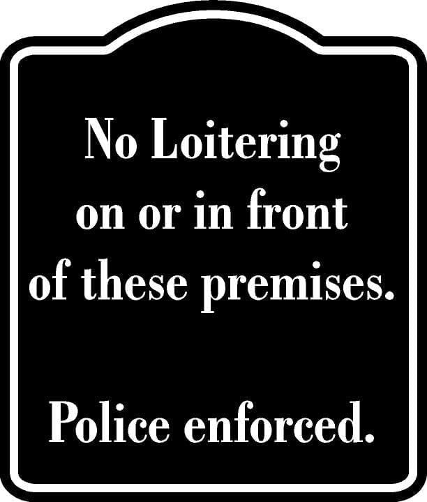 No Loitering on front of premises Police enforced BLACK Aluminum ...