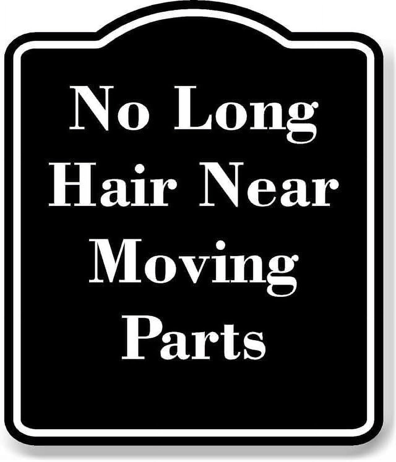 No Long Hair Near Moving Parts BLACK Aluminum Composite Sign 8.5''x10 ...