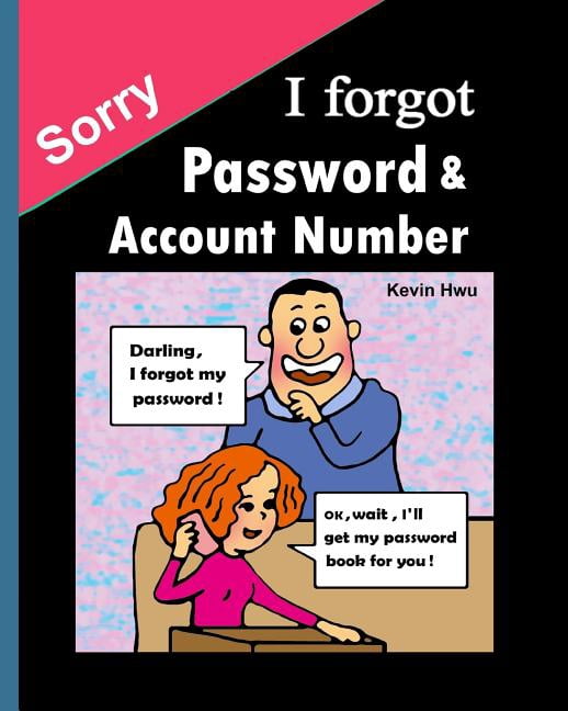 No Longer Forget: Sorry, I forgot Pass word & Account: You no longer ...