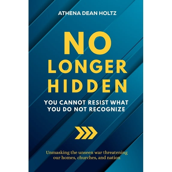 No Longer Hidden: You Cannot Resist What You Do Not Recognize ...