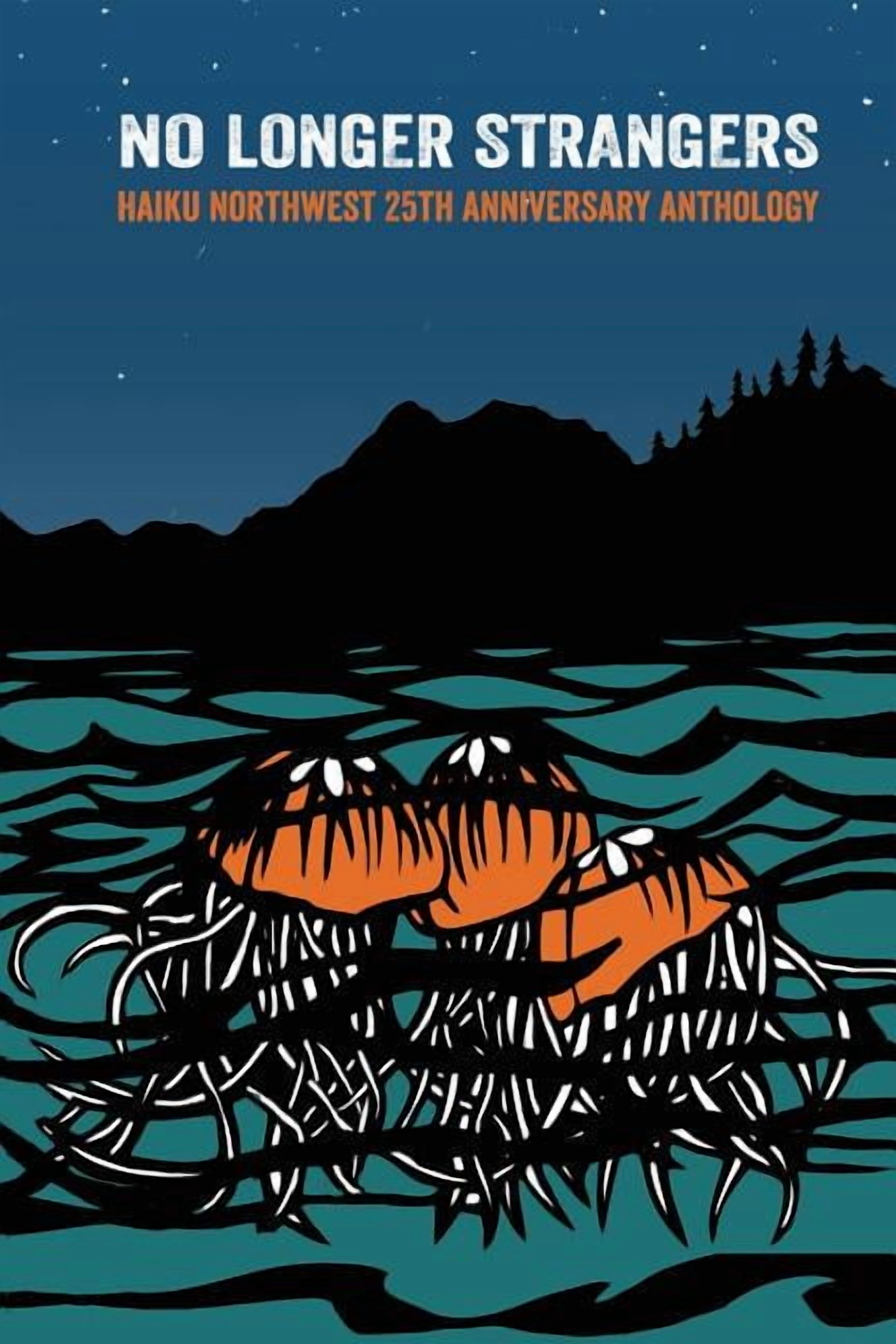 No Longer Strangers: Haiku Northwest Twenty-Fifth Anniversary Anthology ...