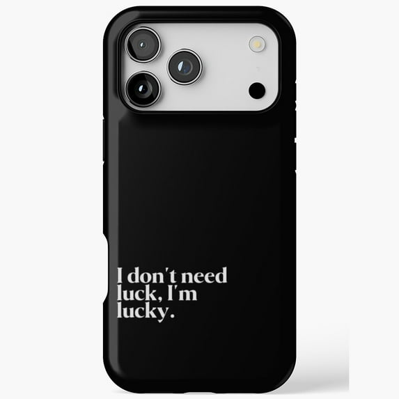 No Luck Needed I Am Fortunate Art iPhone Case 17 11 12 13 14 15 16 Pro ...