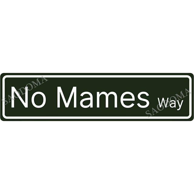 No Mames Way Metal Plaque 16 X 4 Inch Road Street Sign Mexican Rd Ave ...