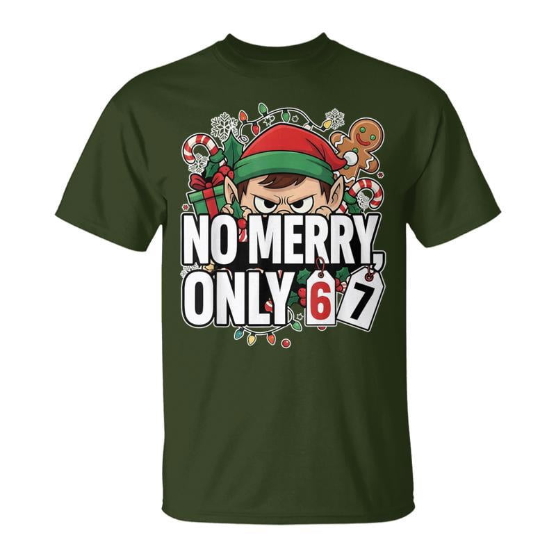 No Merry Only 6 7 Six Seven Gen Alpha Slang Christmas TShirt - Walmart.com