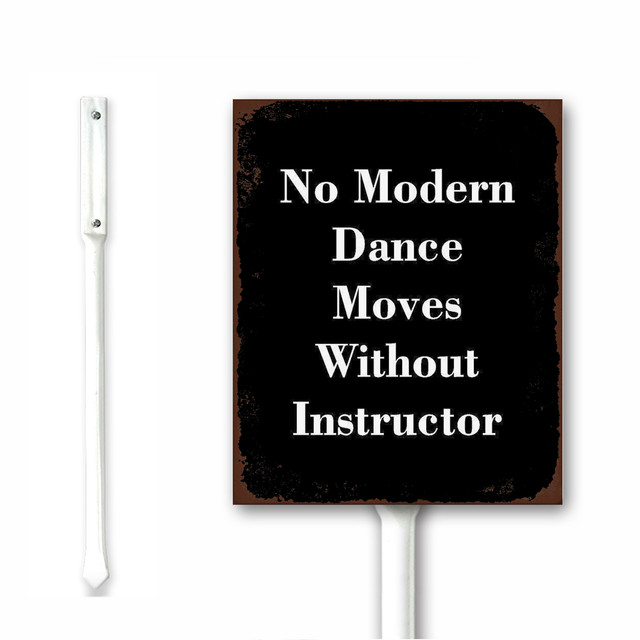 No Modern Dance Moves Without Instructor Sign for Outdoor Metal Yard ...