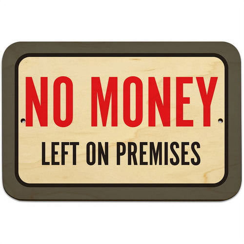 No Money Left On Premises Sign - Walmart.com