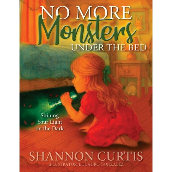 No More Monsters Under the Bed: Shining Your Light on the Dark, (Hardcover) - Walmart.com