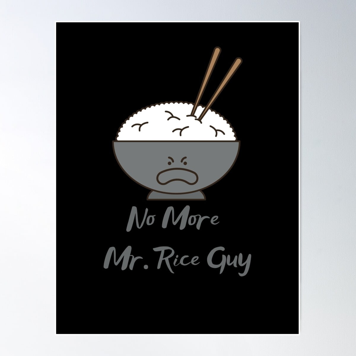 No More Mr Rice Guy, No More Mr Nice Guy Pun Poster Wall Art, Modern ...