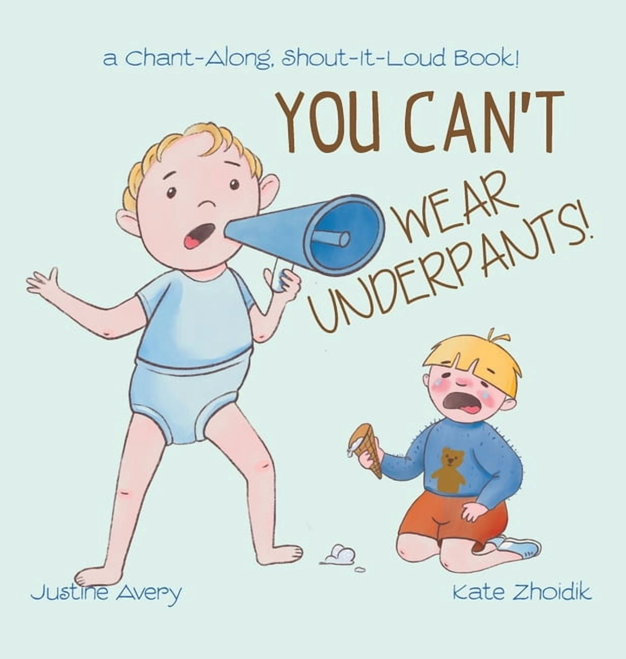 No More Nappies! You Can't Wear Underpants!: a Chant-Along, Shout-It ...