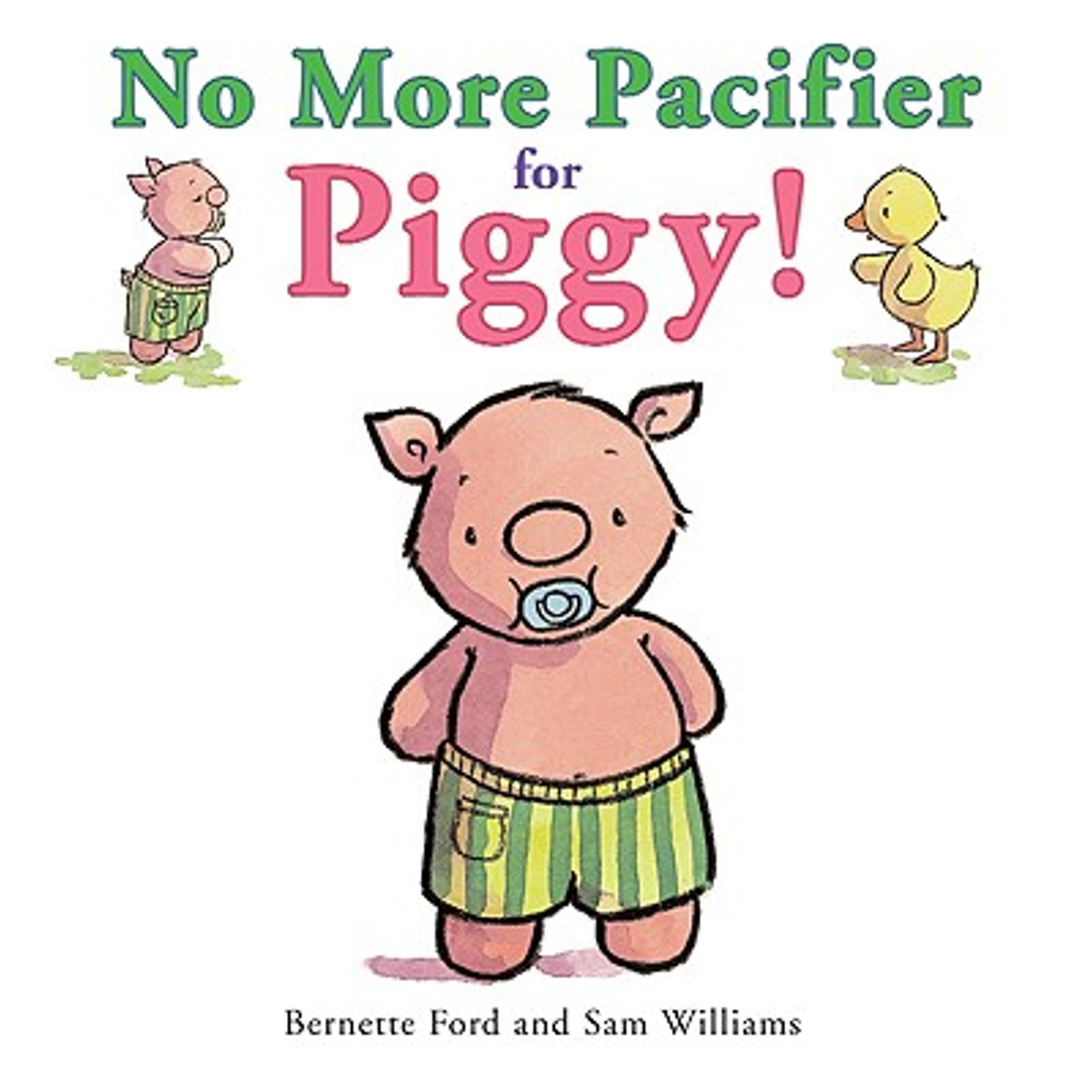 No More Pacifier for Piggy! (Hardcover) by Bernette Ford - Walmart.com