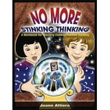 No More Stinking Thinking: A Workbook for Teaching Children Positive ...