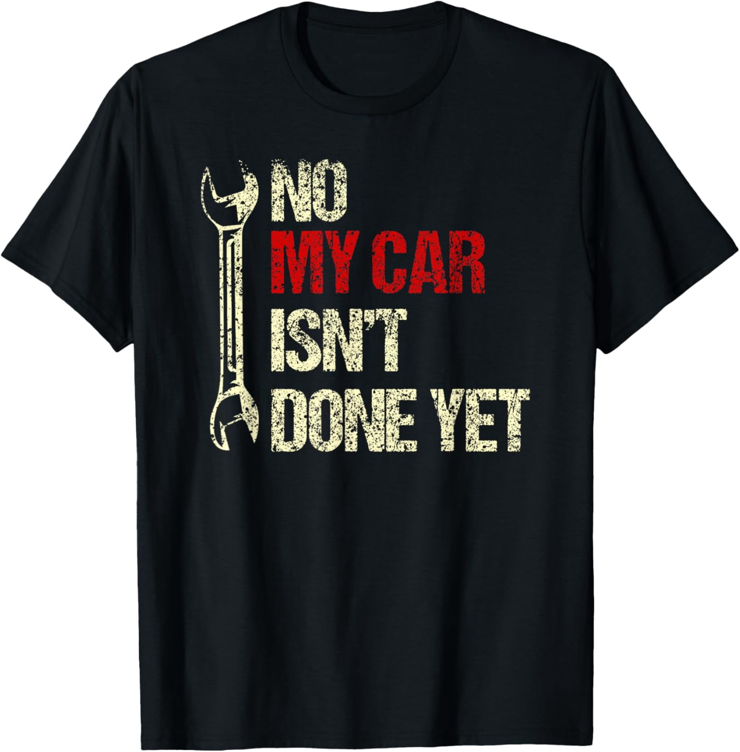 No My Car Isn't Done Yet Tools Mechanic Garage Hobby T-Shirt - Walmart.com