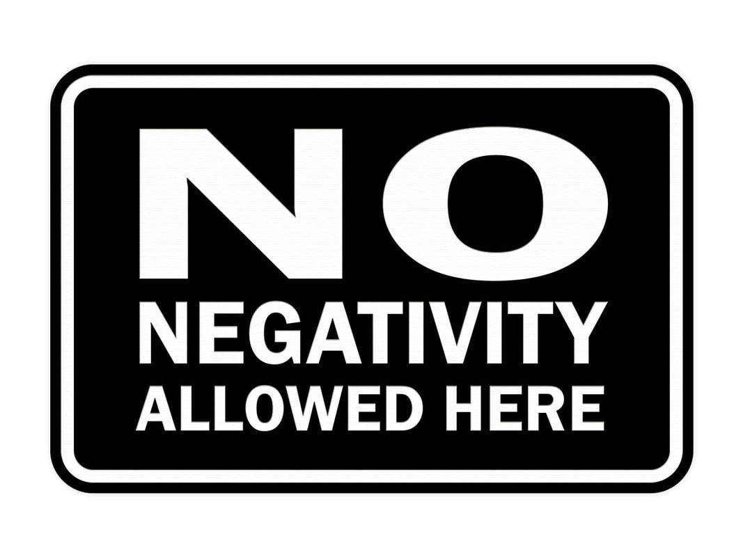 No Negativity Allowed Here Sign 8"X12" Rust Free Aluminum Signs Outdoor ...