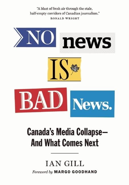 No News Is Bad News: Canada's Media Collapse - And What Comes Next ...