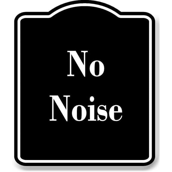 No Noise BLACK Aluminum Composite Sign 15''x18'' - Walmart.com