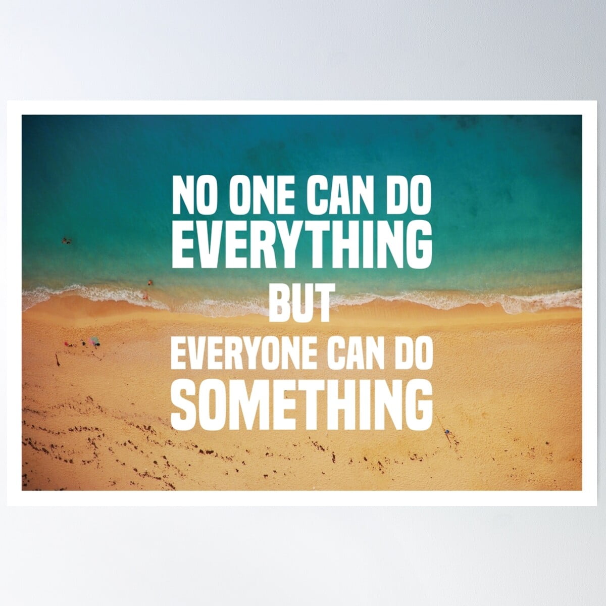 No One Can Do Everything But Everyone Can Do Something. Poster Wall Art ...
