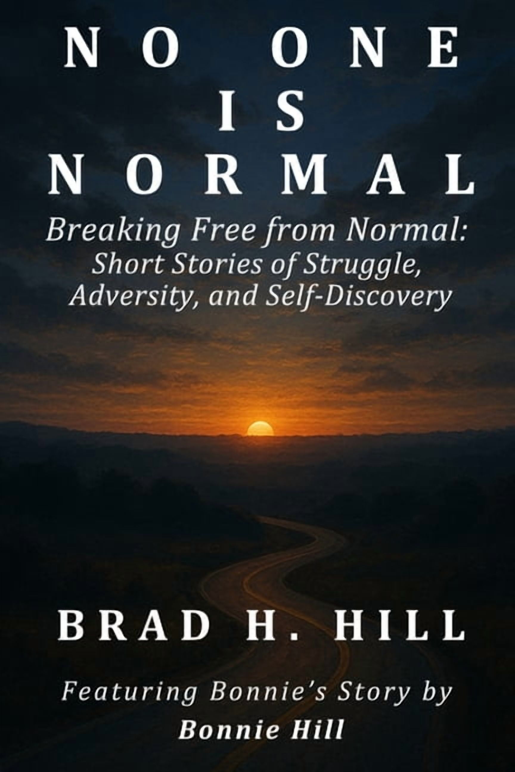 No One Is Normal: Breaking Free from Normal: Short Stories of Struggle ...