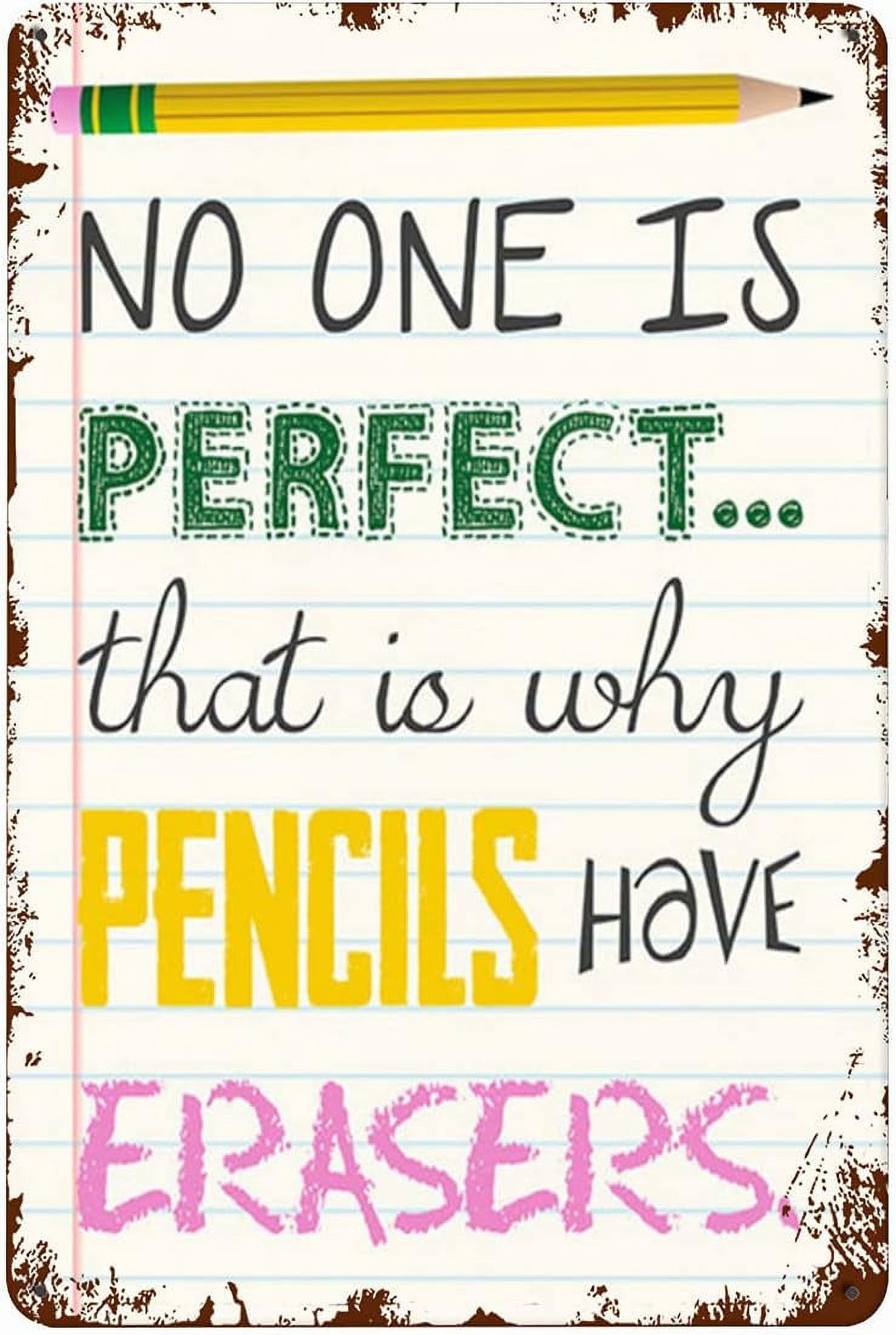 No One is Perfect That is Why Pencils Have Erasers Teacher Sign ...