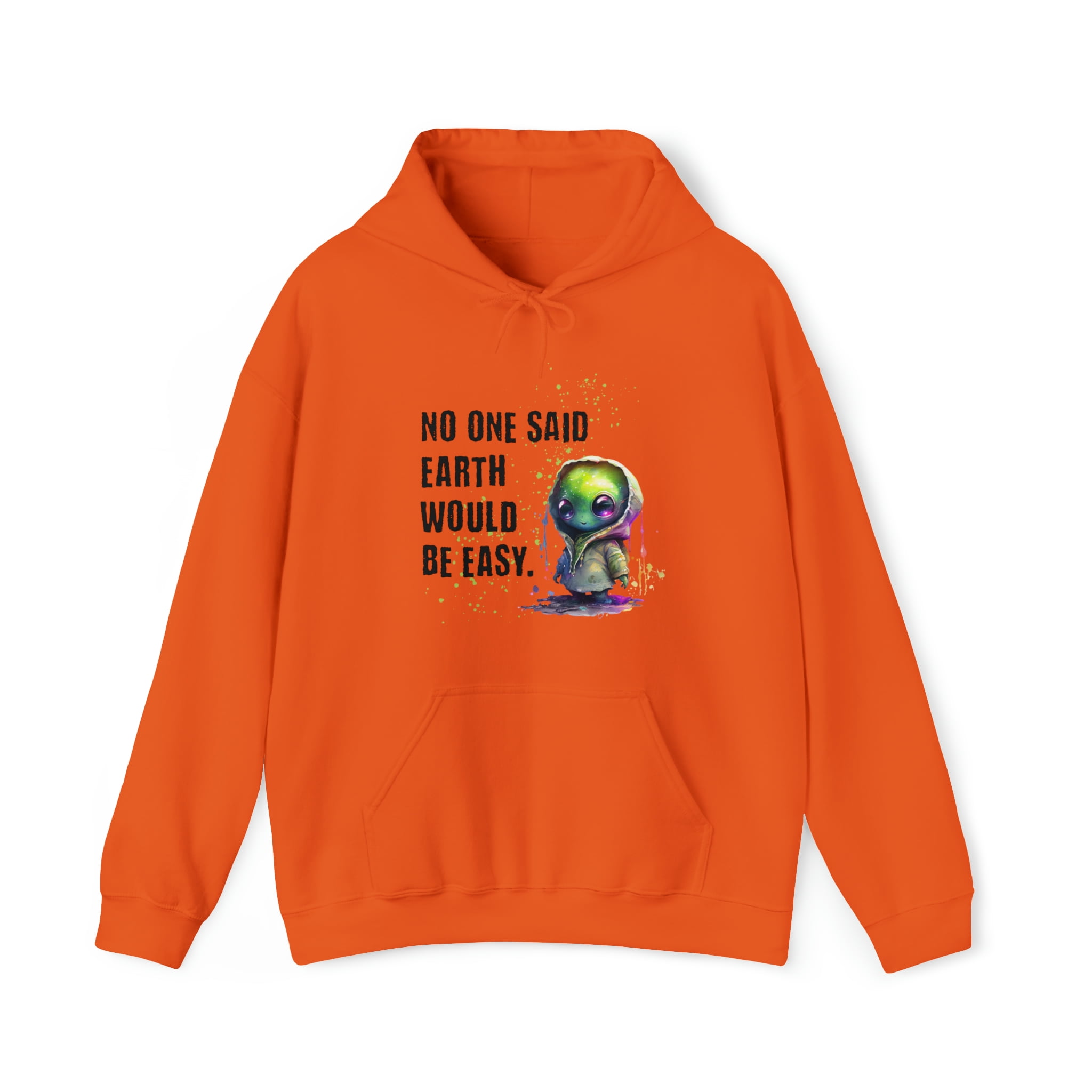 No One Said Earth Would Be Easy Alien/ET Hoodie Sweatshirt - Walmart.com